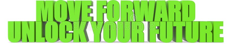 Move Forward Unlock Your Future, 3d Text Stock Illustration ...