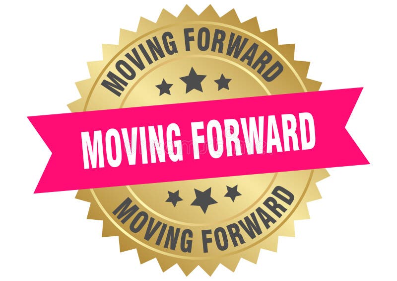 Moving Forward. Moving Forward Round Pink and Gold Label Isolated on ...
