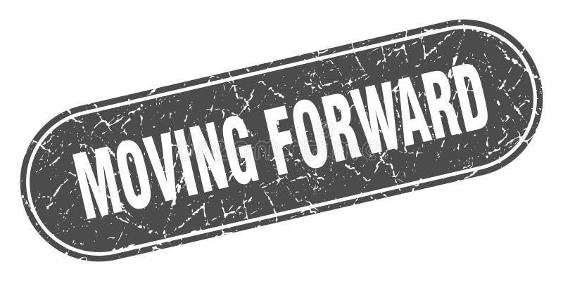 Moving Forward Sign. Moving Forward Grunge Stamp Stock Vector ...