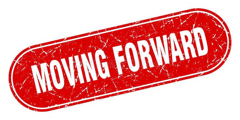 Moving Forward Sign. Moving Forward Grunge Stamp Stock Vector ...