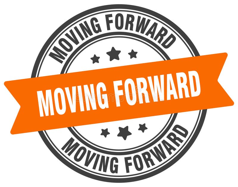 Moving Forward Stamp. Moving Forward Label on Transparent Background ...