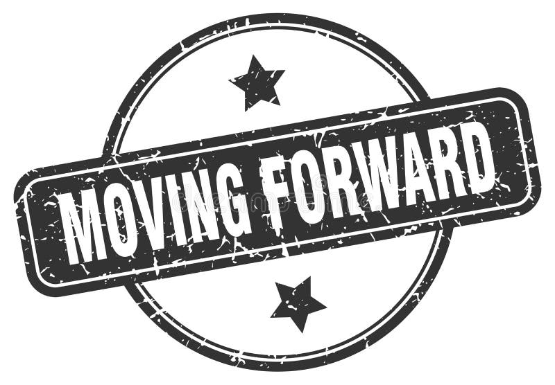Moving Forward Stamp. Moving Forward Round Grunge Sign Stock Vector ...