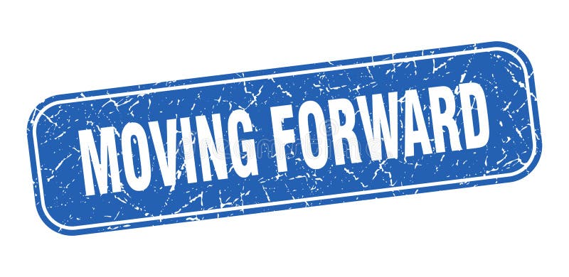 Moving Forward Stamp. Moving Forward Square Grungy Isolated Sign Stock ...