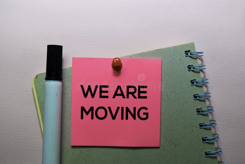 We are Moving Text on Sticky Notes Isolated on Office Desk Stock Image ... We are Moving Text on Sticky Notes Isolated on Office Desk Stock Image ...
