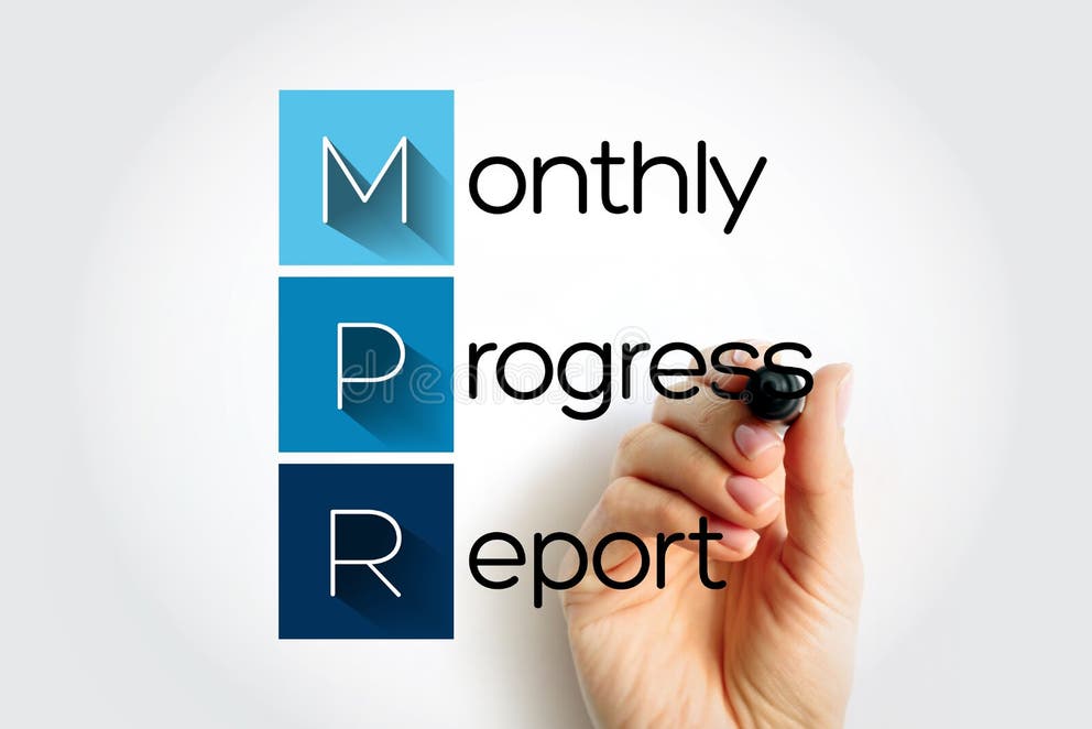 MPR - Monthly Progress Report Means the Report Provided Monthly for ...