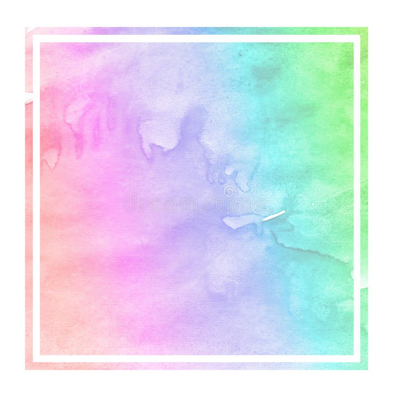 Multicolored Hand Drawn Watercolor Rectangular Frame Background Texture ... Multicolored Hand Drawn Watercolor Rectangular Frame Background Texture ...