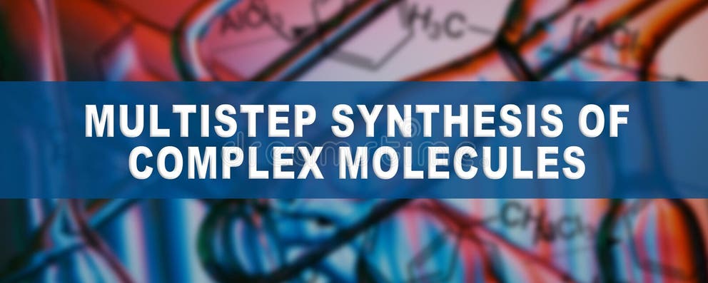 Multistep Synthesis of Complex Molecules Stock Photo - Image of high ...