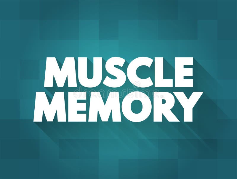 Muscle Memory is a Form of Procedural Memory that Involves ...