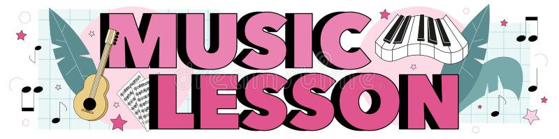Music Lesson Typographic Header. Students Learn To Play Music Stock ...
