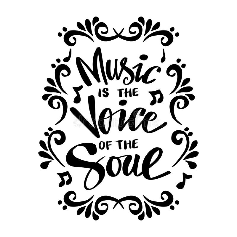 Music is the Voice of the Soul. Hand Lettering. Stock Vector ... Music is the Voice of the Soul. Hand Lettering. Stock Vector ...