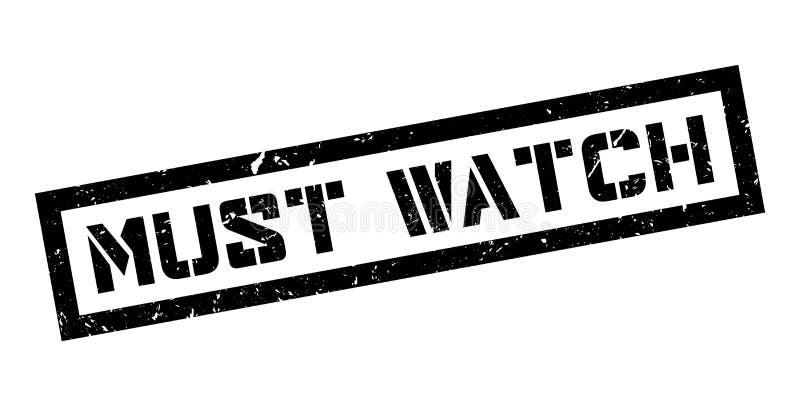 MUST WATCH stamp on white stock vector. Illustration of illustrative ...