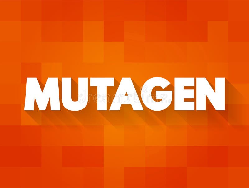 Mutagen - Anything that Causes a Mutation (a Change in the DNA of a ...