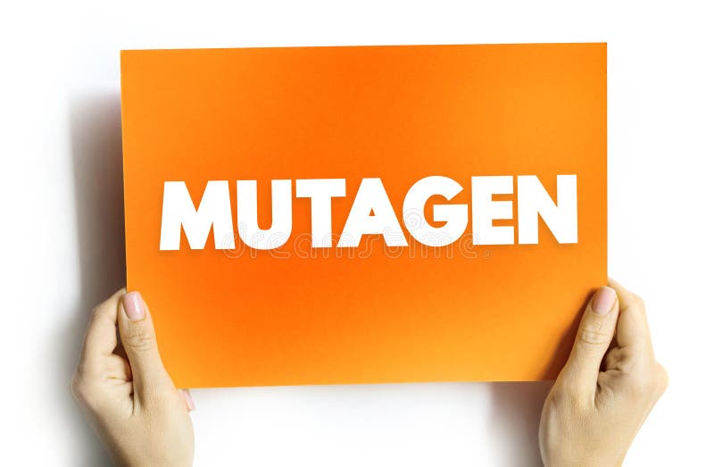 Mutagen - Anything that Causes a Mutation (a Change in the DNA of a ...