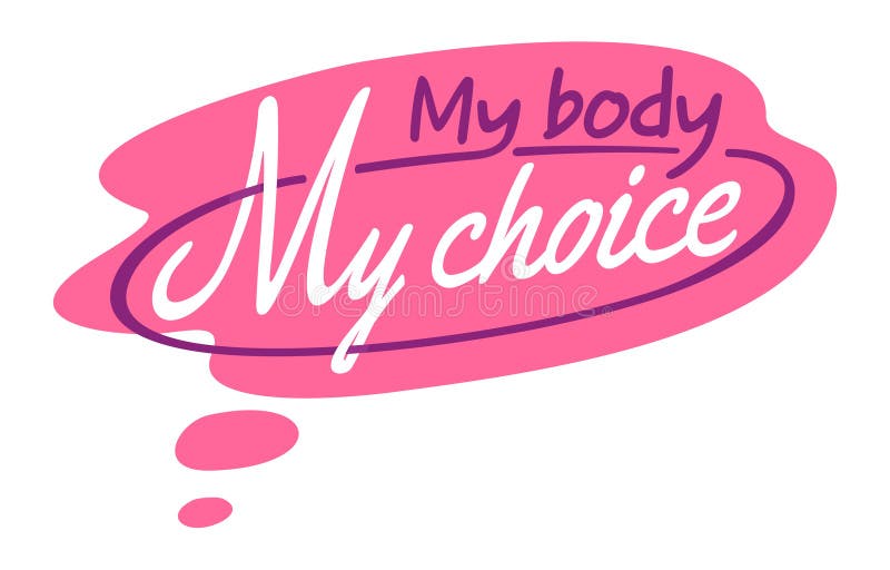 My Body, My Choice - Slogan for Feminist Stock Vector - Illustration of ...