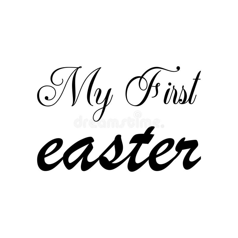 My First Easter Black Letter Quote Stock Vector - Illustration of ...