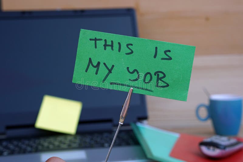 This is my job written stock image. Image of meet, amateurish - 180966211