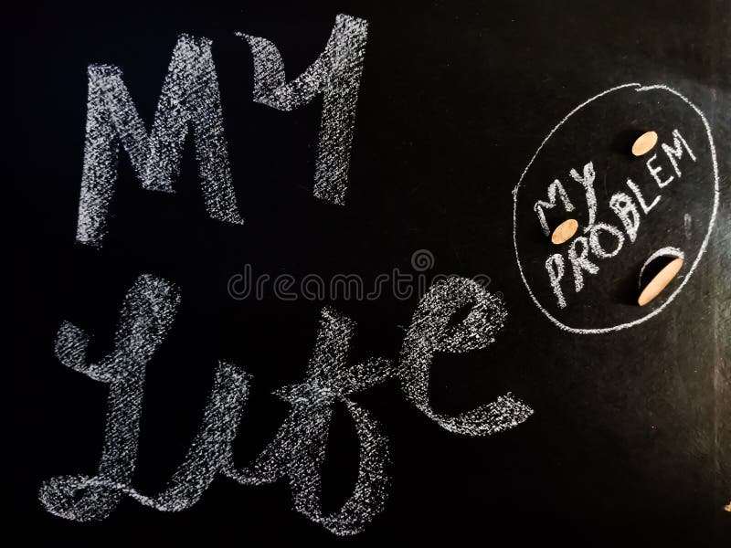 My Life My Problem Thought Written on Chalkboard Concept Stock Image ...