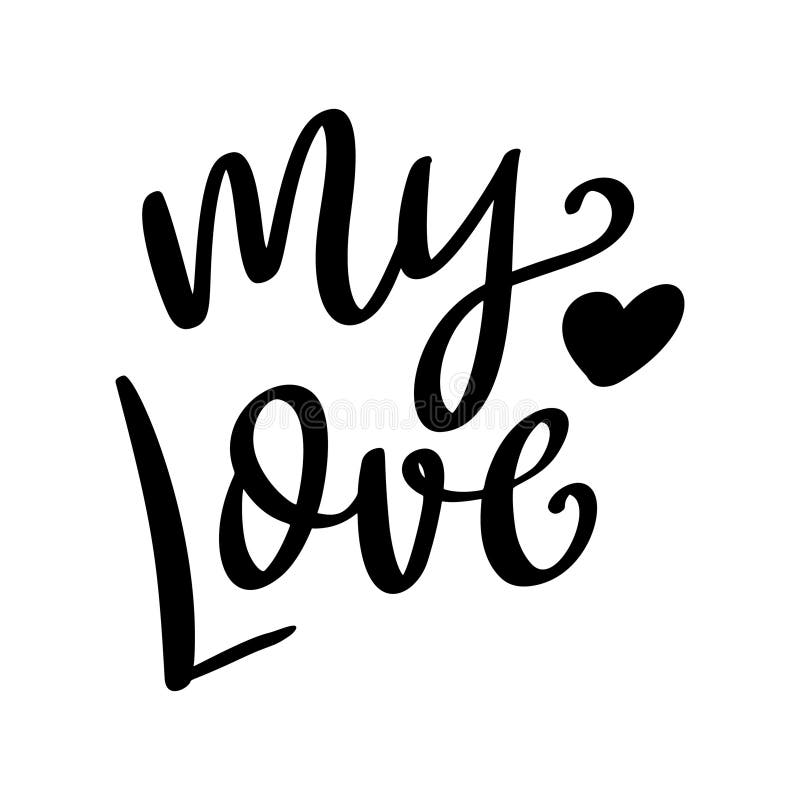 My Love, Hand Lettering Phrase, Poster Design, Calligraphy Vector Stock ...
