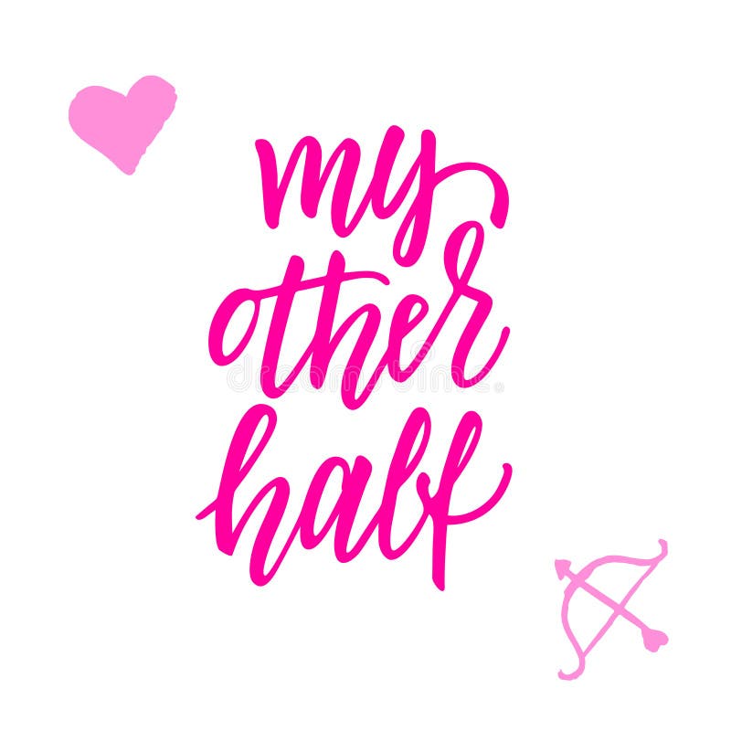 My Other Half! Modern Calligraphy Phrase and Romantic Hand Drawn Doodle ...