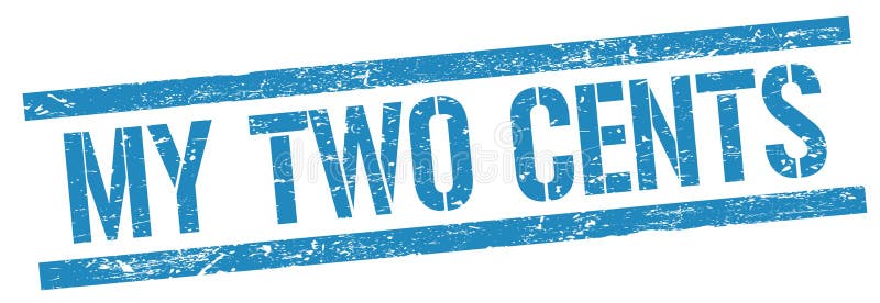 MY TWO CENTS Text on Blue Grungy Rectangle Stamp Stock Illustration ...