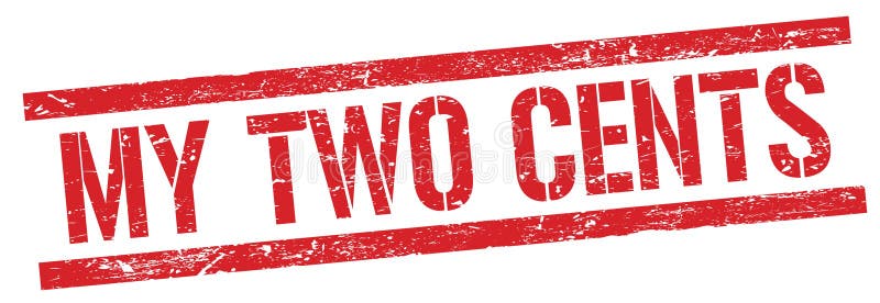 MY TWO CENTS Text on Red Grungy Rectangle Stamp Stock Illustration ...