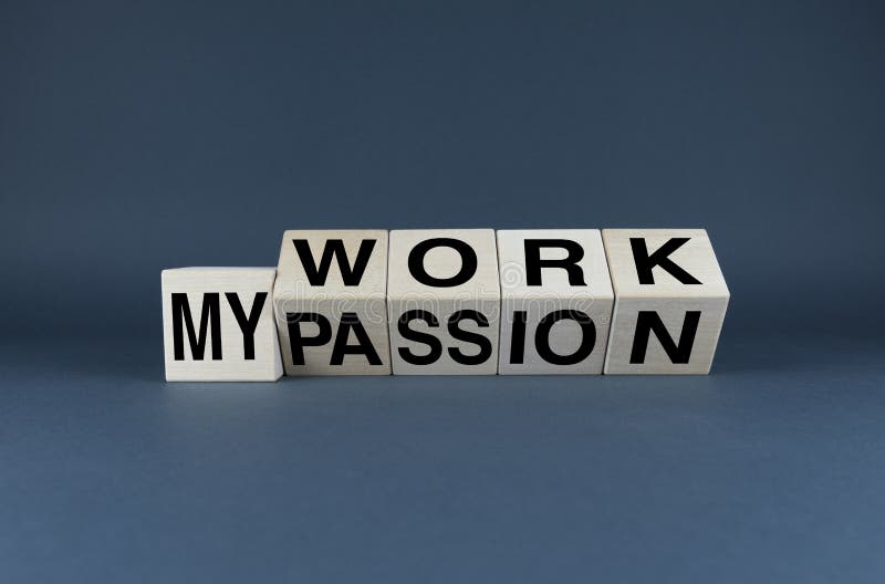 My Work - My Passion. Cubes Form Words My Work - My Passion Stock Photo ...