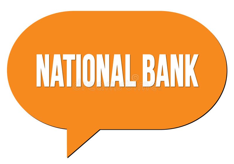 NATIONAL BANK Text Written in an Orange Speech Bubble Stock ...