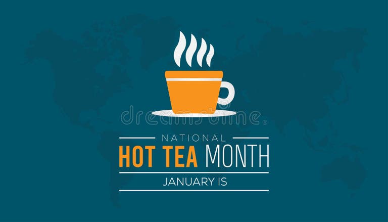 National Hot Tea Month Observed Each Year during January. Food and ...