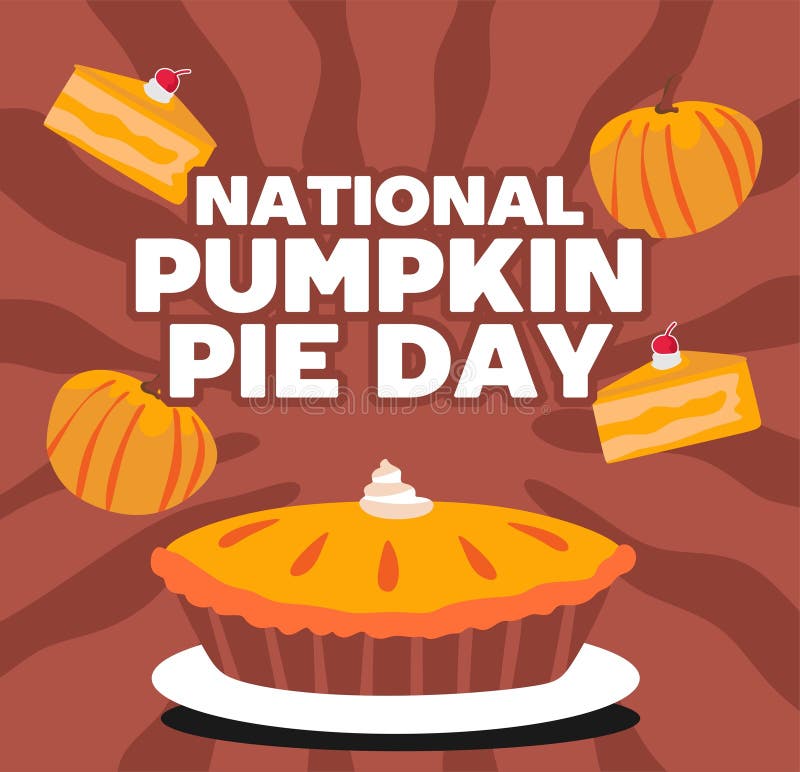 National Pumpkin Pie Day with Delicious Pumpkin Pie Stock Vector - Illustration of pattern ...