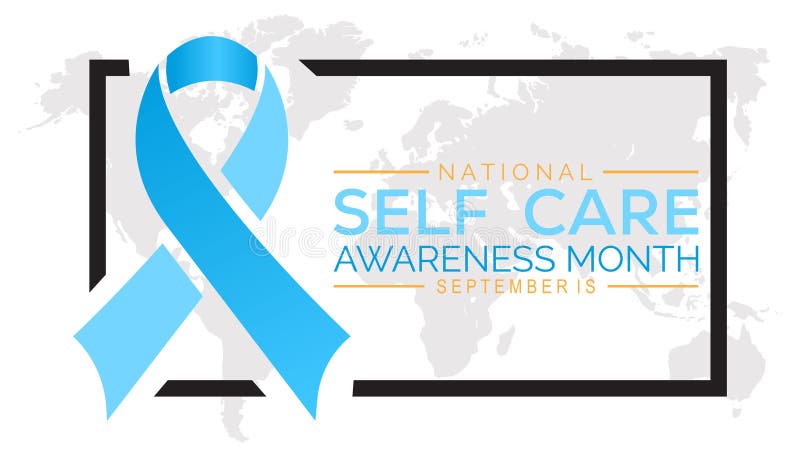 National Self-Care Awareness Month is Observed Every Year on September ...