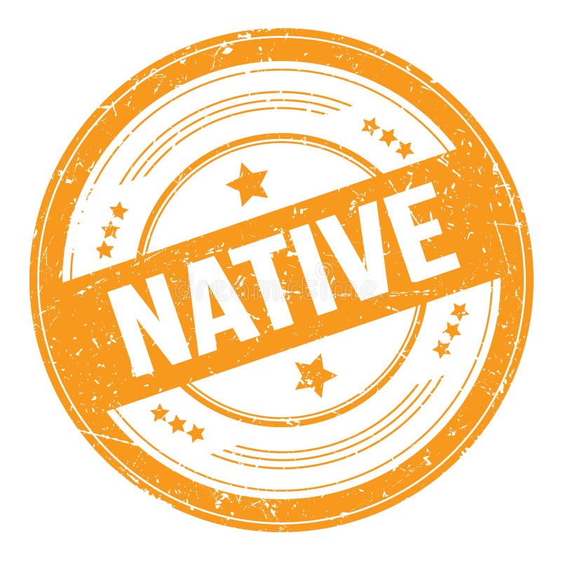 NATIVE Text on Orange Round Grungy Stamp Stock Illustration ...