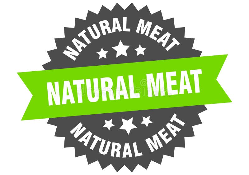 Natural Meat Sign. Natural Meat Circular Band Label. Natural Meat ...