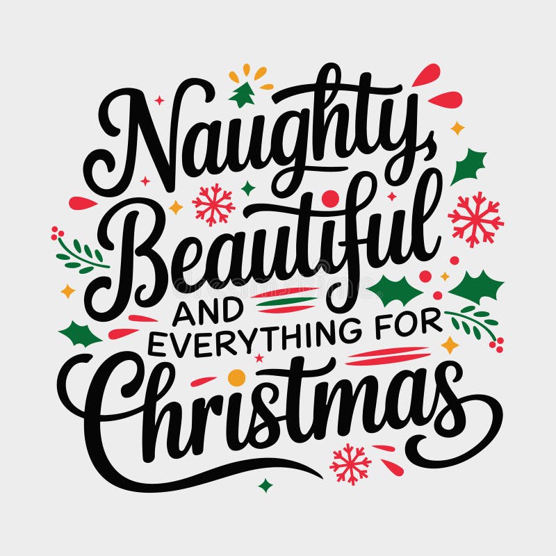Naughty, Beautiful, and Everything for Christmas Stock Vector - Illustration of lights, family ...
