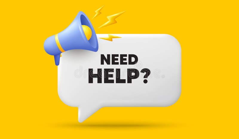 Need Help Symbol. Support Service Sign. 3d Speech Bubble Banner. Vector ...