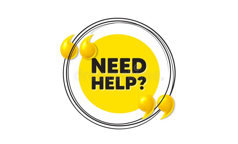 Need Help Symbol. Support Service Sign. Hand Drawn Round Frame Banner ...