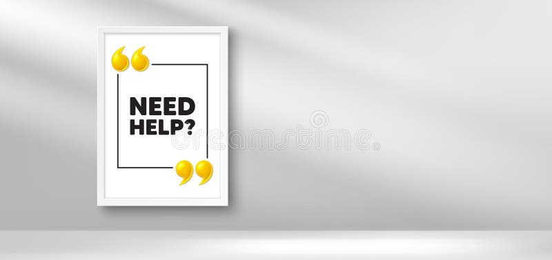 Need Help Symbol. Support Service Sign. Photo Frame Banner. Vector ...