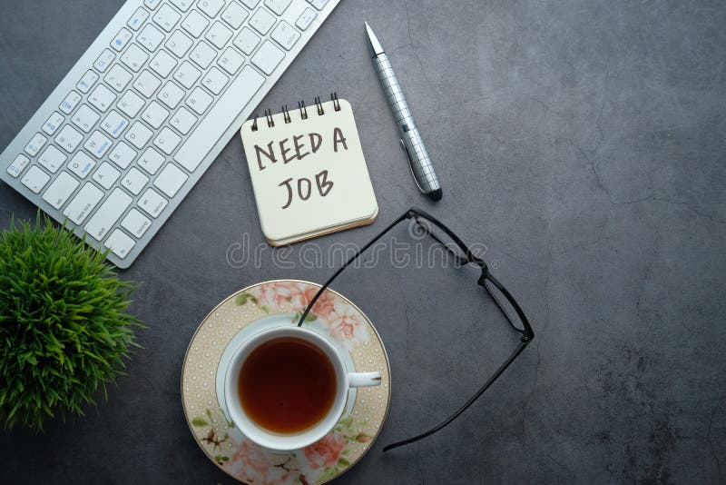 Need a Job, Looking for. Text on Office Desk with Copy Space. Stock ...