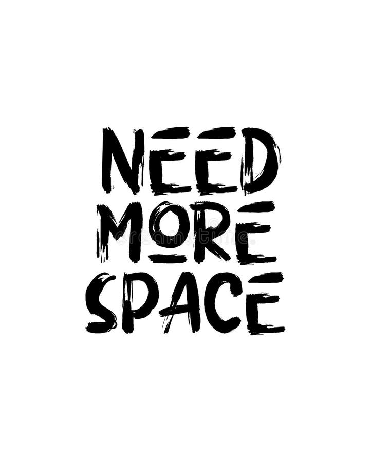 Need More Space.Hand Drawn Typography Poster Design Stock Vector ...