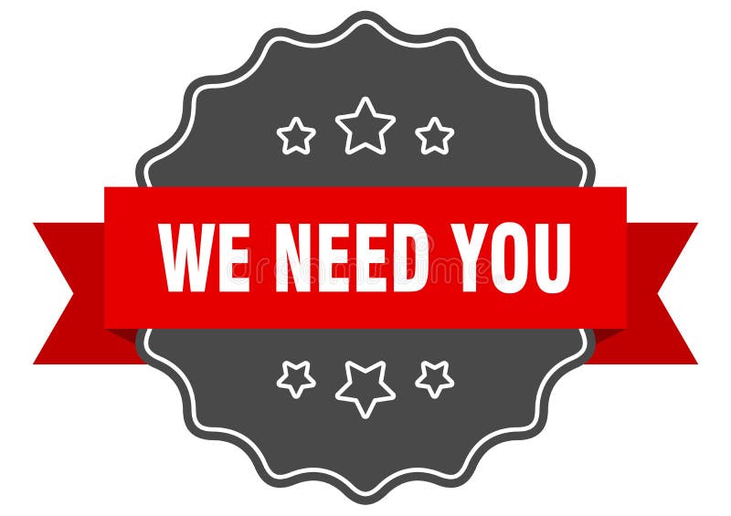We Need You Label. we Need You Isolated Seal. Sticker. Sign Stock ...