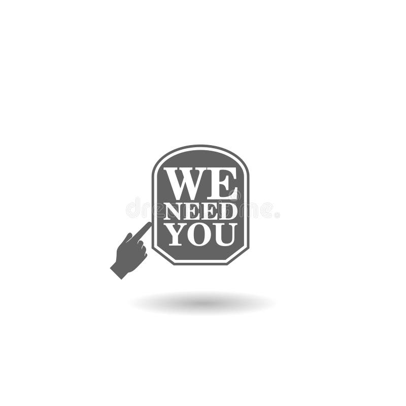 We Need You Sign Icon with Shadow Stock Vector - Illustration of ...