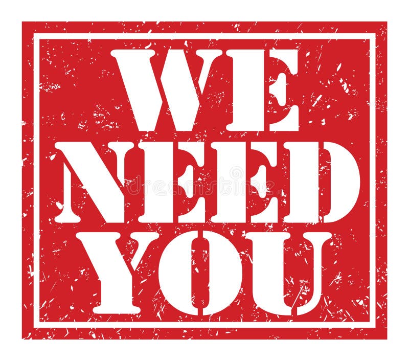 We NEED YOU, Text Written on Red Stamp Sign Stock Illustration ...
