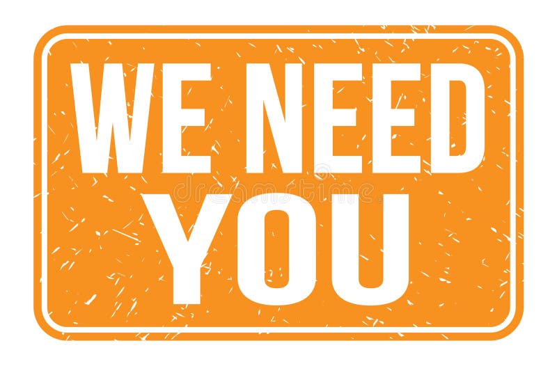 We NEED YOU, Words on Orange Rectangle Stamp Sign Stock Illustration ...