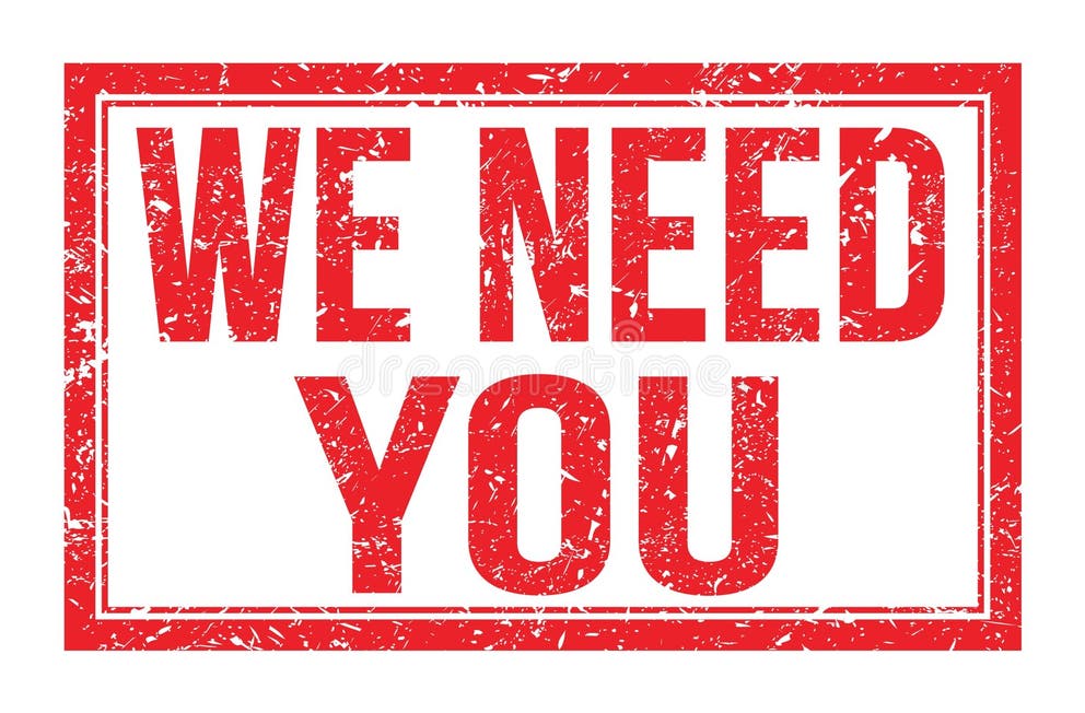 We NEED YOU, Words on Red Rectangle Stamp Sign Stock Illustration ...