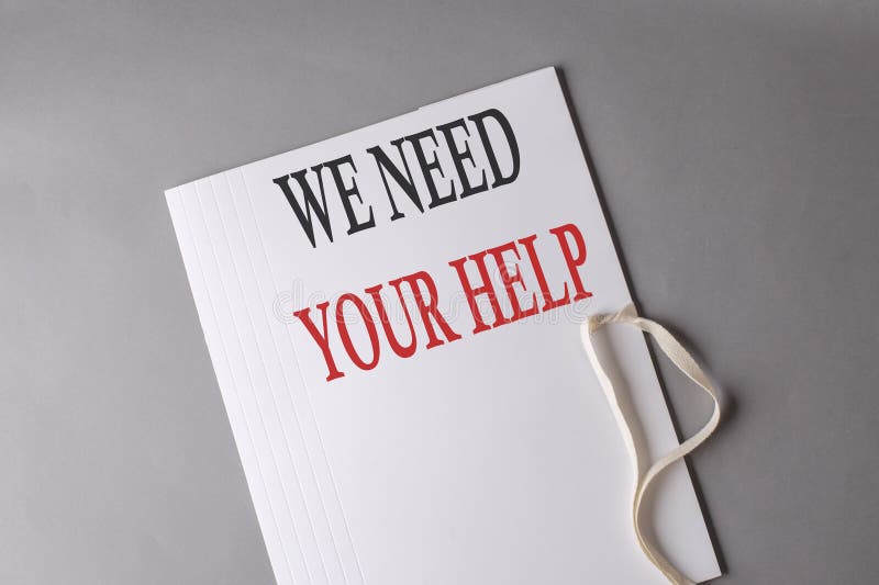 We NEED YOUR HELP Text on White Folder on Grey Background Stock Image ...