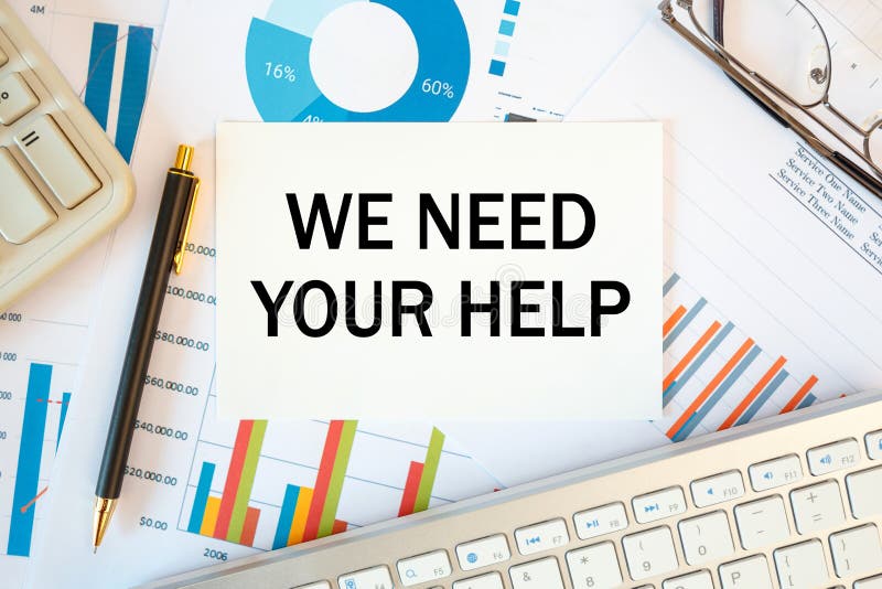 We NEED YOUR HELP is Written in a Document on the Office Desk, Diagram ...