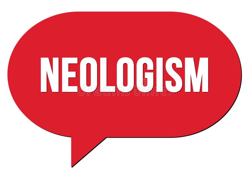 NEOLOGISM Text Written in a Red Speech Bubble Stock Illustration ...