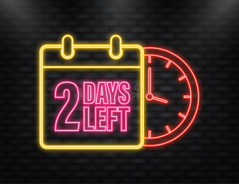 Neon Icon. 2 Days Left Poster in Flat Style Stock Vector - Illustration ...