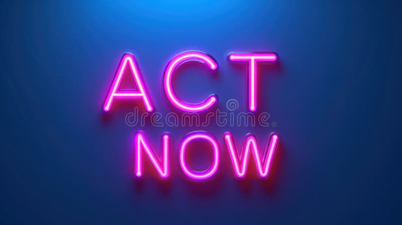 A Neon Sign that Says Act Now in Blue, AI Stock Illustration ...