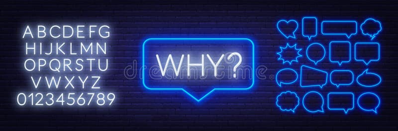 Neon Sign Why . Set of Neon Speech Bubbles and the Alphabet on a Dark ...