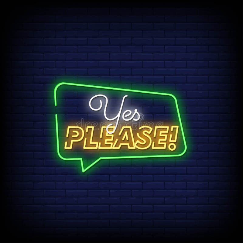 Yes Please Neon Signs Style Text Vector Stock Vector - Illustration of ...